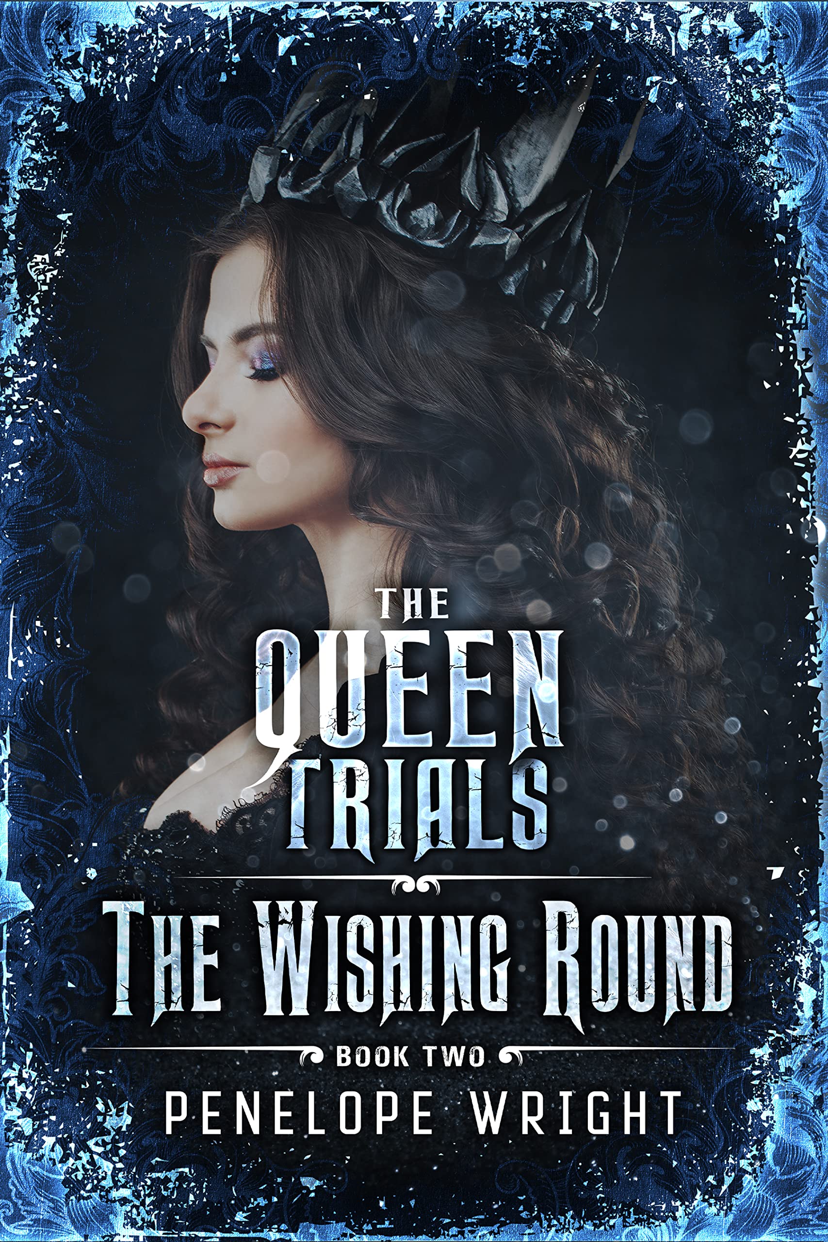 The Wishing Round (The Queen Trials, #2) by Penelope Wright | Goodreads