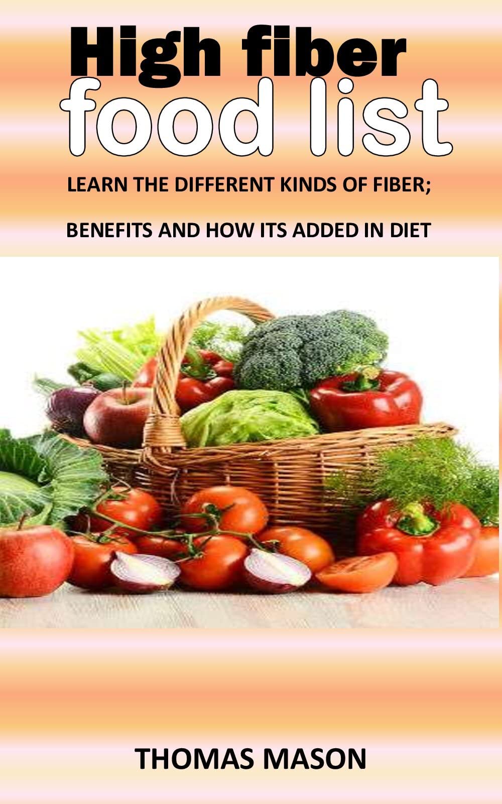 HIGH FIBER FOOD LIST : LEARN THE DIFFERENT KINDS OF FIBER; BENEFITS AND ...