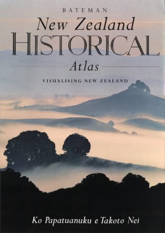 New Zealand Historical Atlas by Malcolm McKinnon | Goodreads