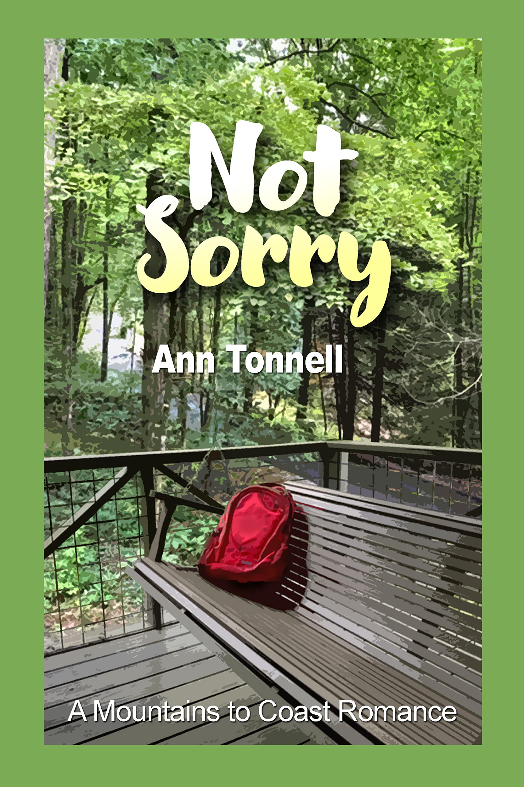 Not Sorry (Mountain to Coast Romance Book 1) by Ann Tonnell | Goodreads