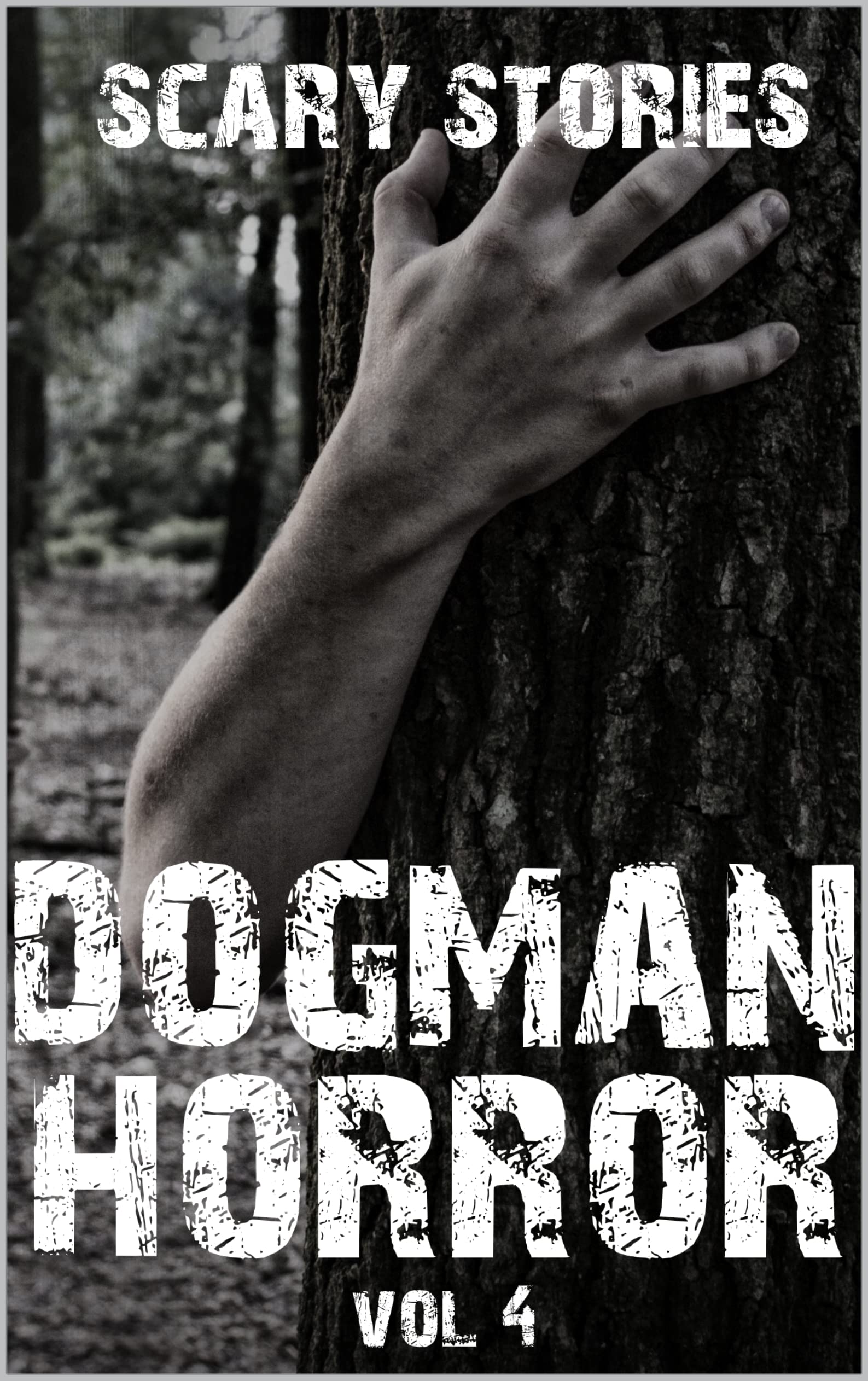 SCARY DOGMAN HORROR STORIES : VOL 4. by Ben Beast | Goodreads