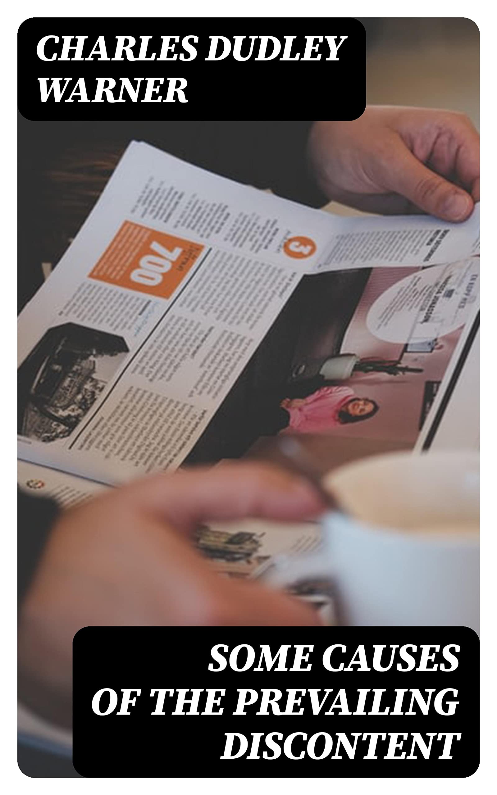 Some Causes of the Prevailing Discontent by Charles Dudley Warner | Goodreads