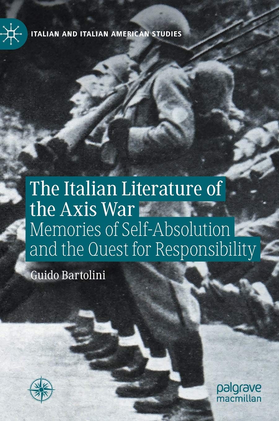 The Italian Literature of the Axis War: Memories of Self-Absolution and ...