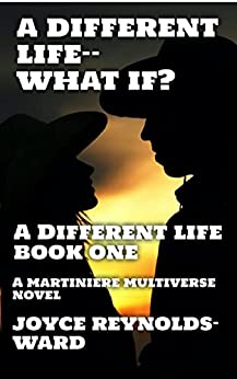 A Different Life: What If? by Joyce Reynolds-Ward | Goodreads