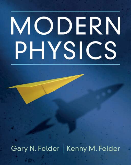 Modern Physics by Gary N Felder | Goodreads