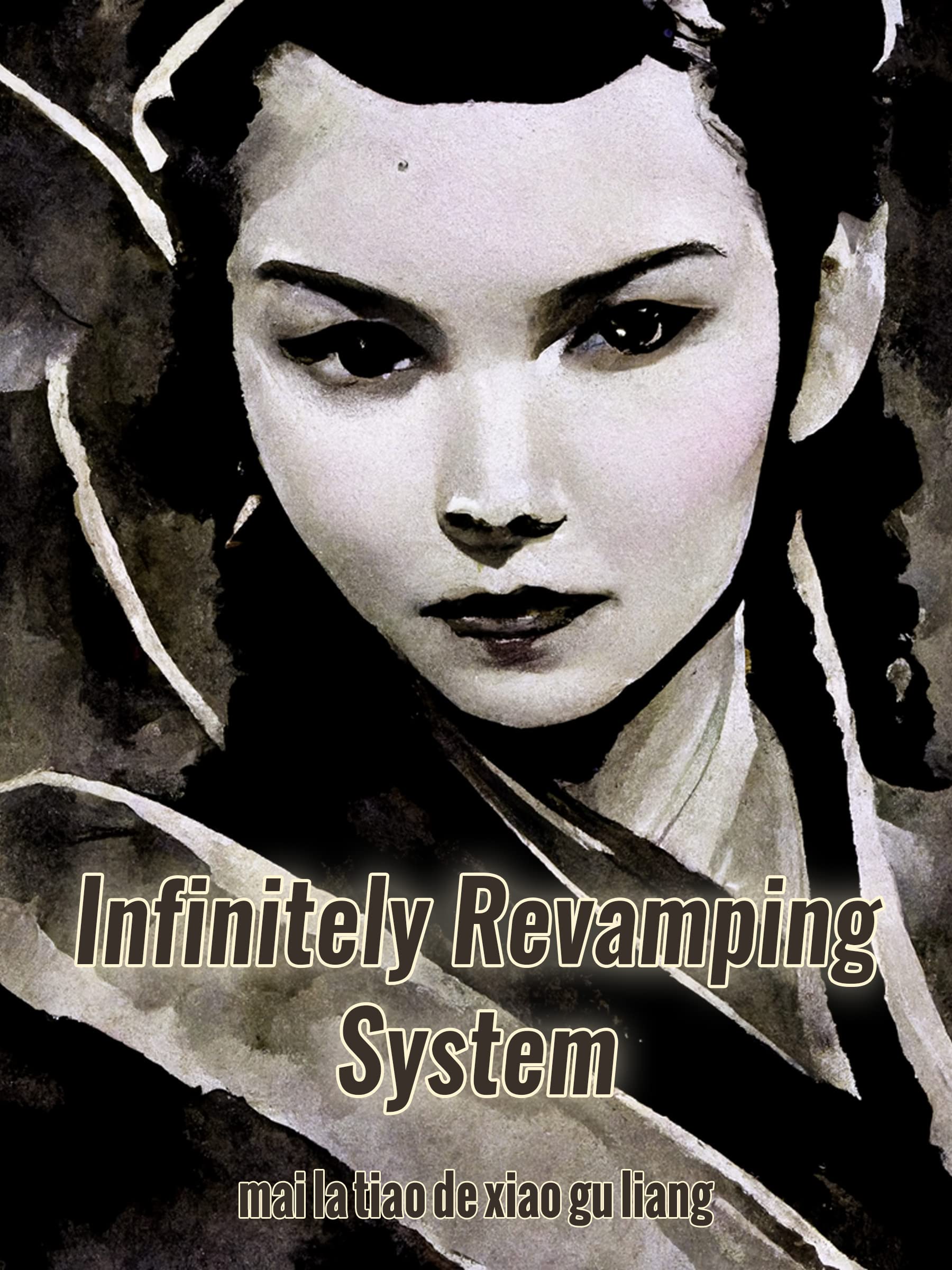 Infinitely Revamping System: Reborn Wuxia Fantasy Harem Book 2 by mai ...