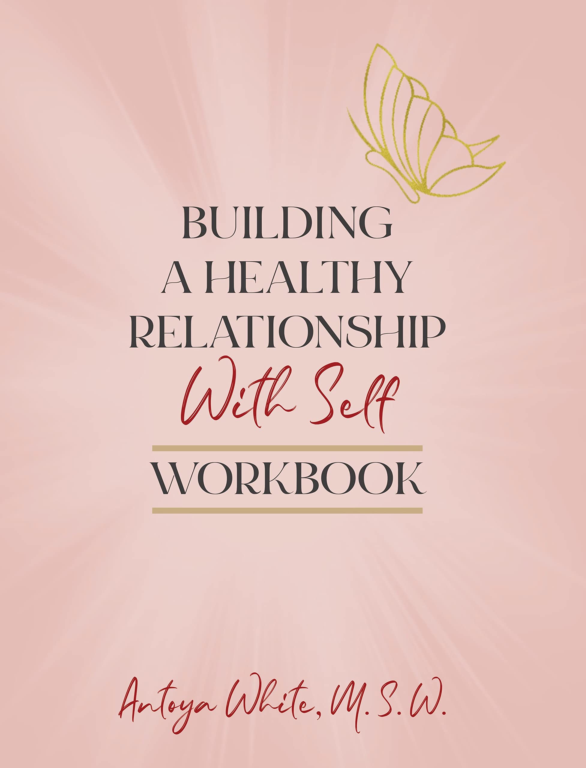 Building a Healthy Relationship With Self Workbook: Grow in Self-love ...