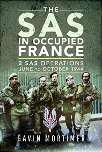 The SAS in Occupied France: 2 SAS Operations, June to October 1944 by ...