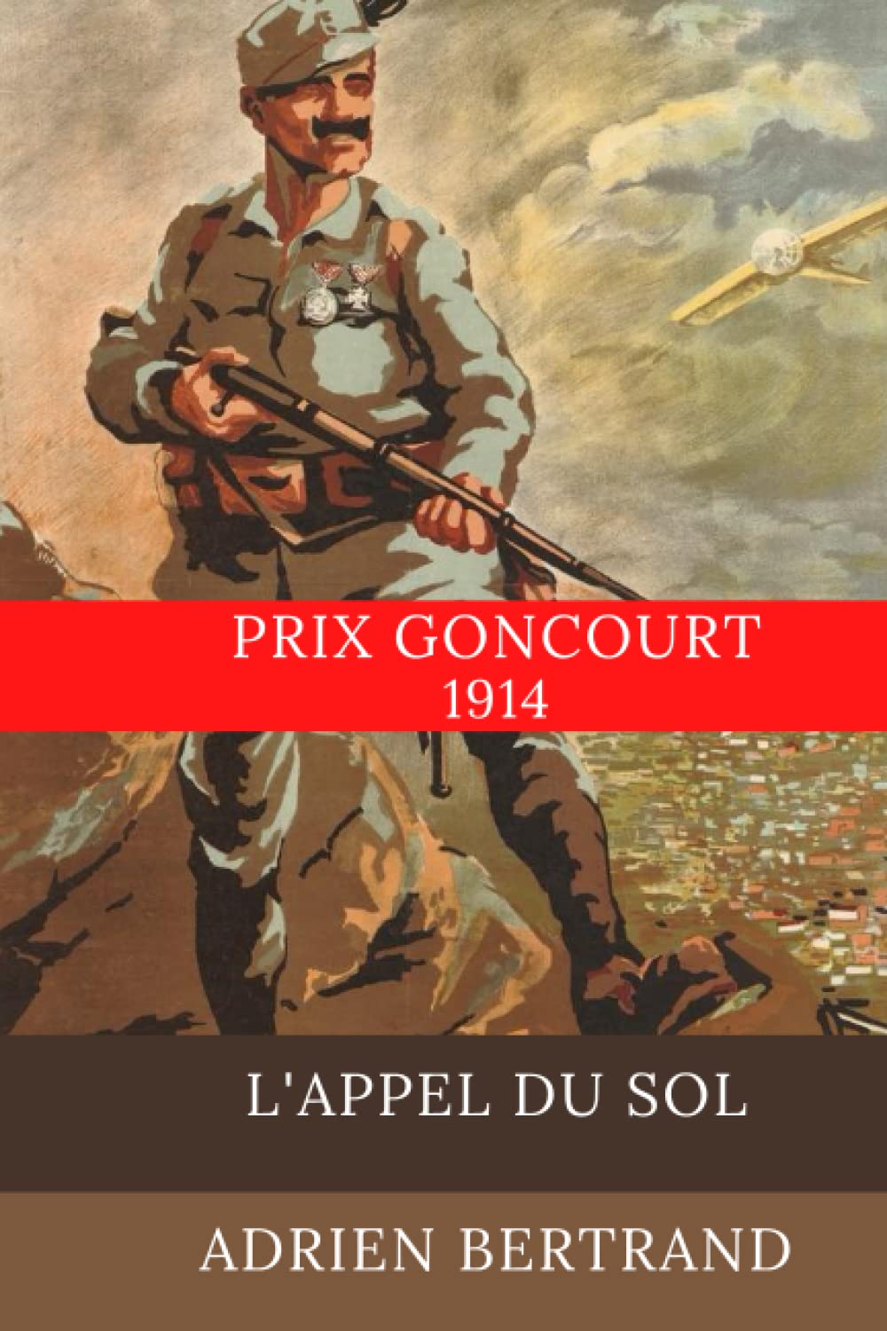 L' appel du Sol: Prix Goncourt 1914 by Adrien Bertrand | Goodreads