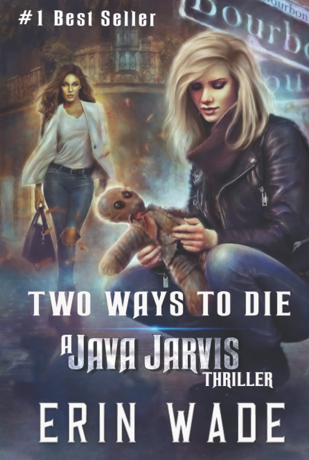Two Ways to Die: A Java Jarvis Thriller by Erin Wade | Goodreads