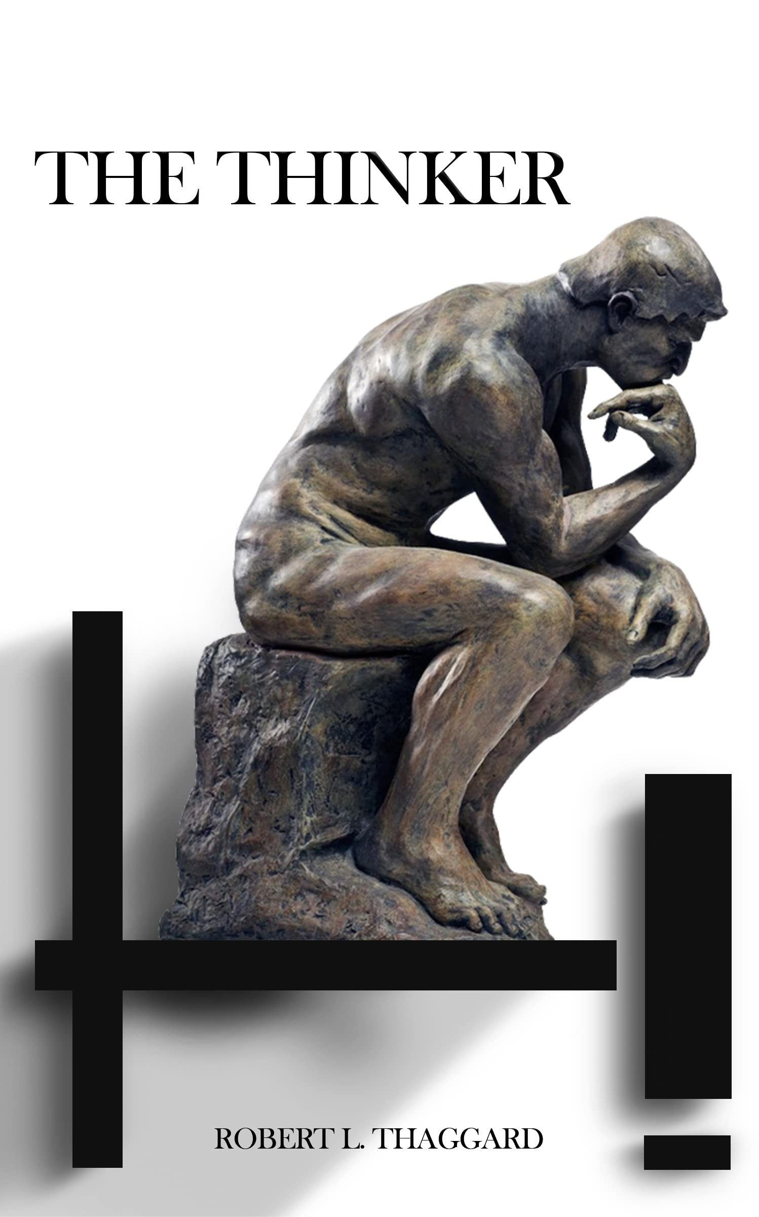 The Thinker by Robert L. Thaggard | Goodreads