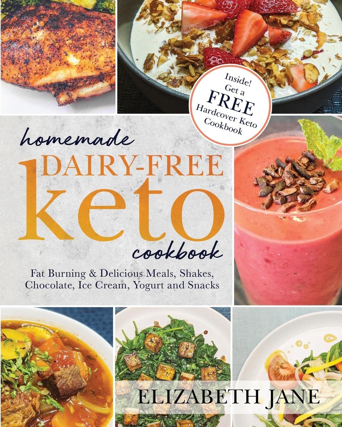 Homemade Dairy-Free Keto Cookbook: Fat Burning & Delicious Meals, Shakes, Chocolate, Ice Cream ...