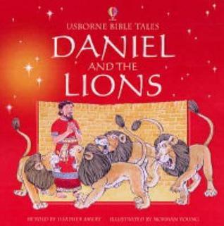 Daniel and the Lions (Bible Tales Series) by Heather Amery | Goodreads
