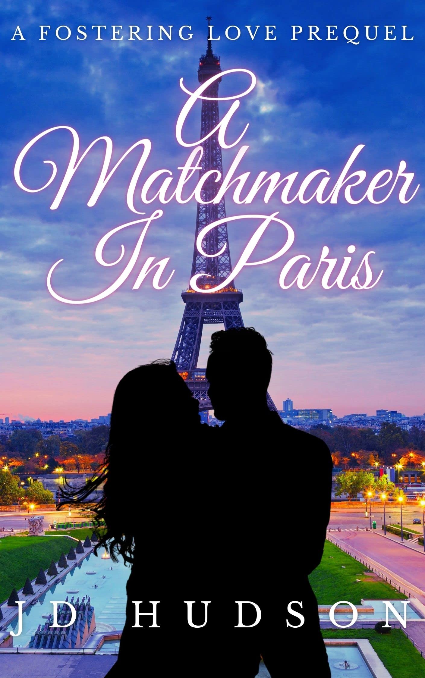 A Matchmaker in Paris: A prequel to the Fostering Love series by Jd ...