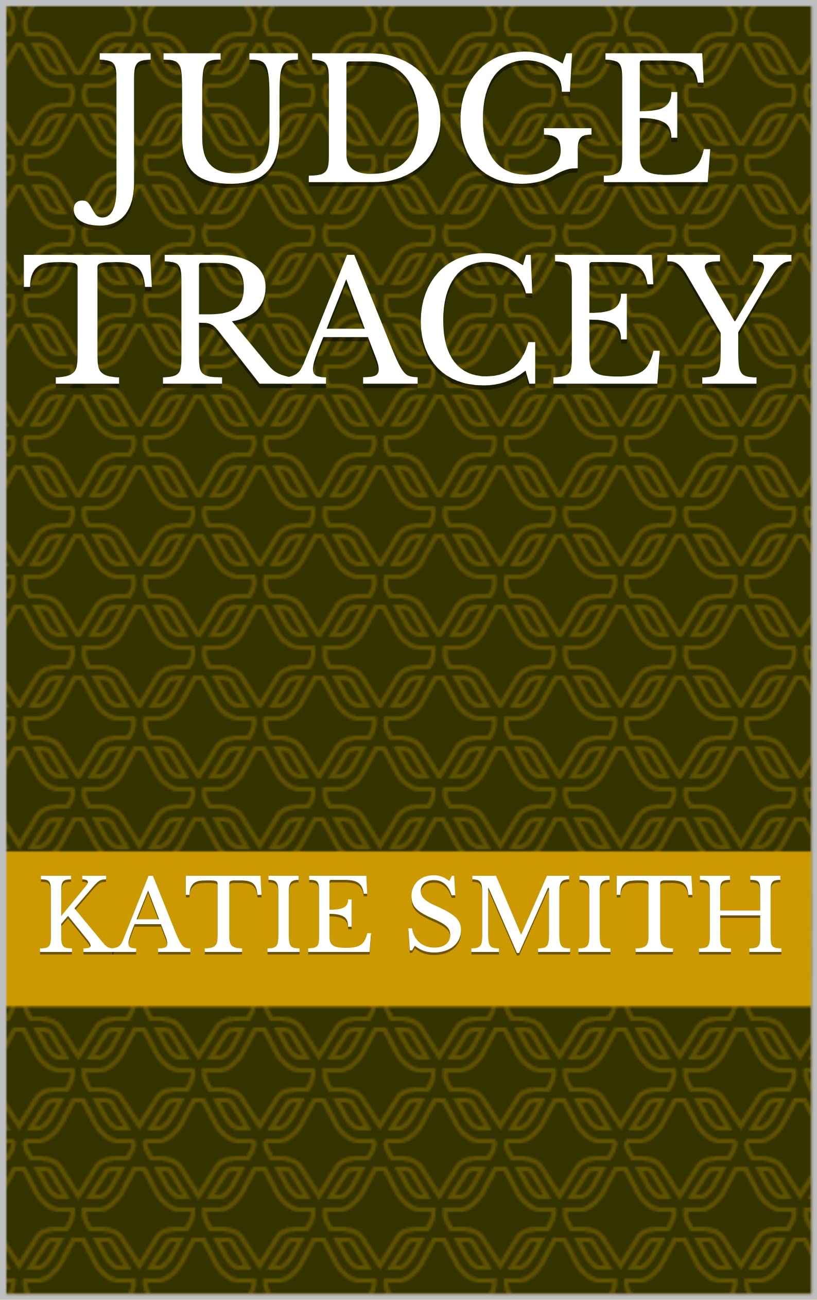 Judge Tracey by Katie Smith | Goodreads