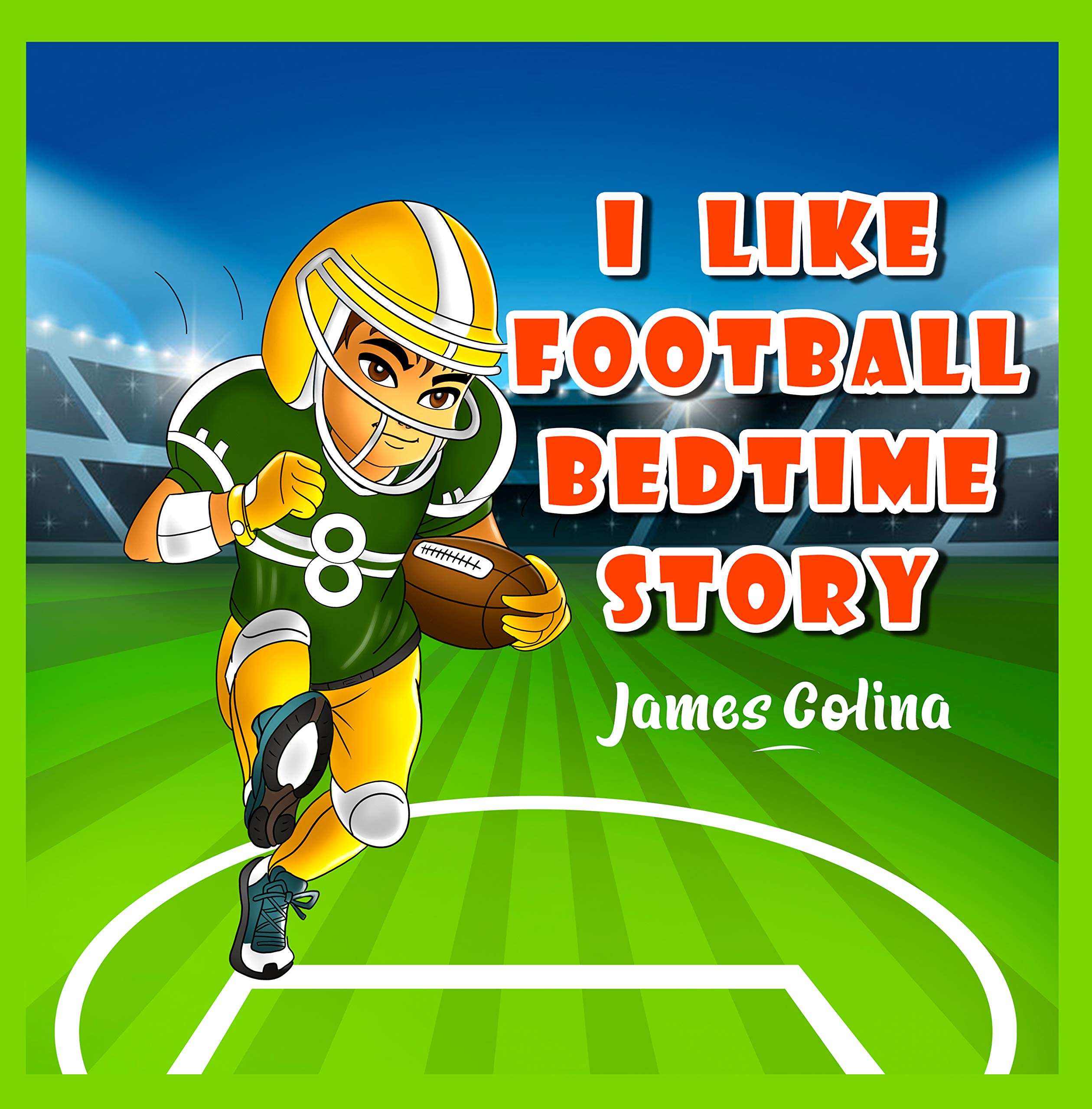 I Like Football: bedtime story by James Colina | Goodreads
