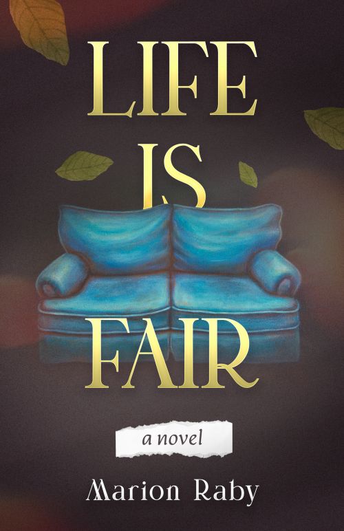 Life Is Fair: a novel by Marion Raby | Goodreads