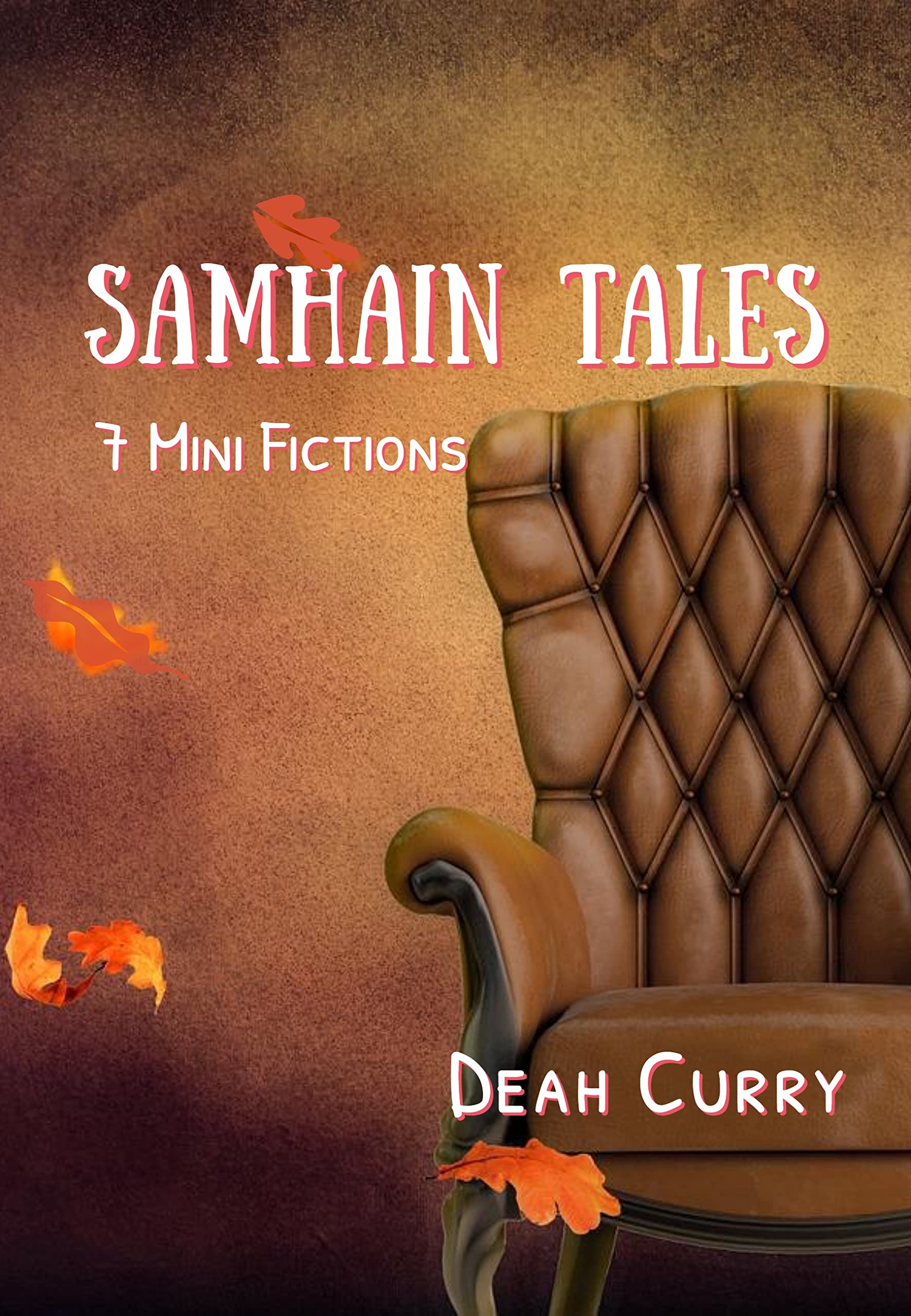 Samhain Tales: 7 Mini Fictions by Deah Curry | Goodreads