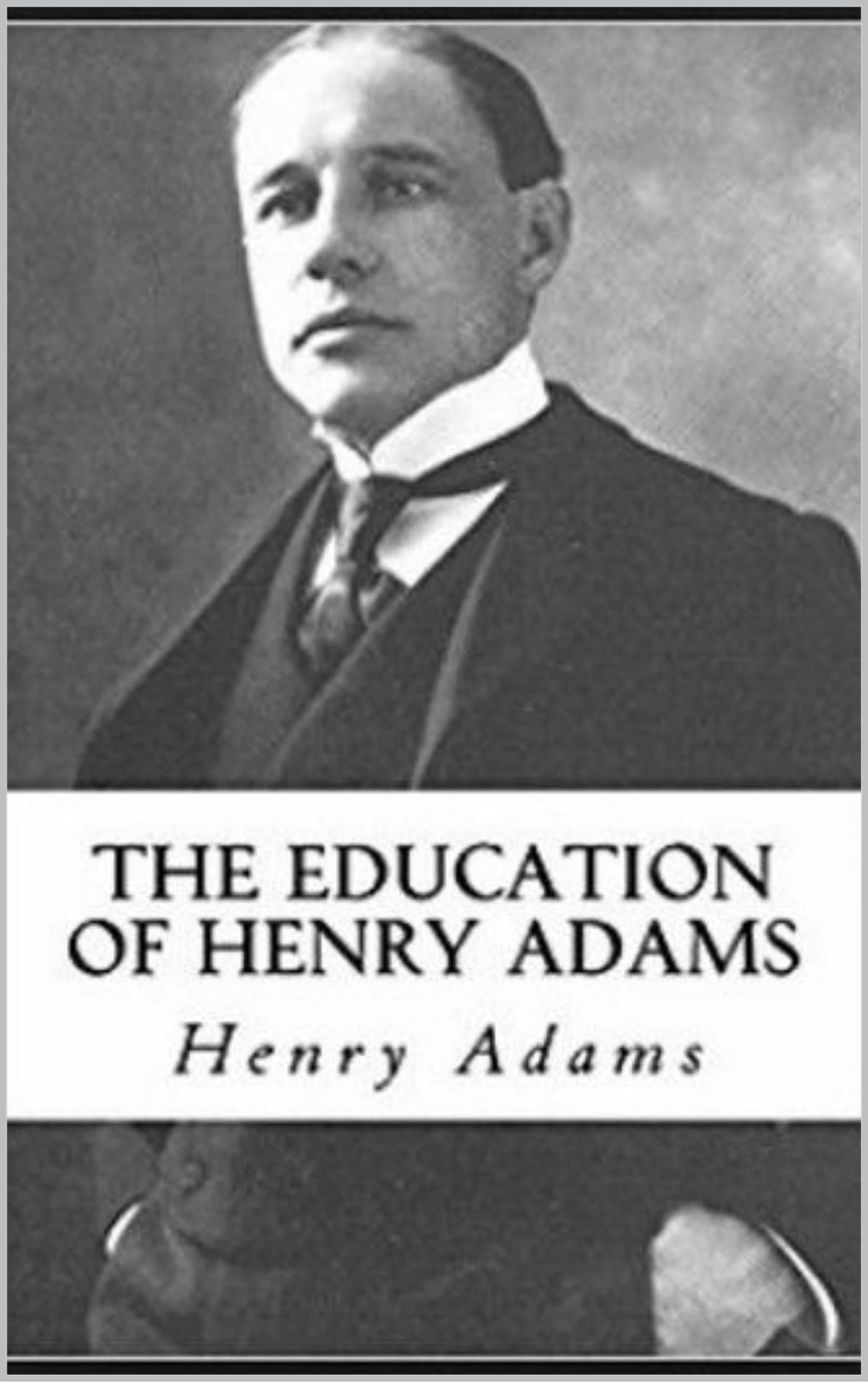 The Education of Henry Adams : Kindle Edition by Henry Adams | Goodreads