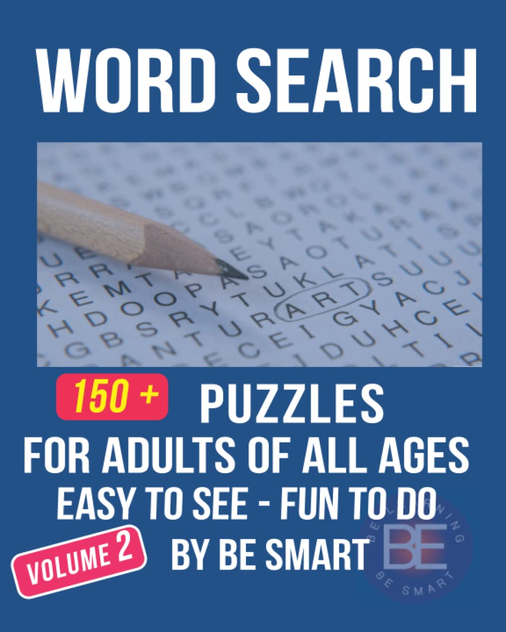 BE Smart Word Search Puzzles for Adults Volume 2: Easy to See Large ...