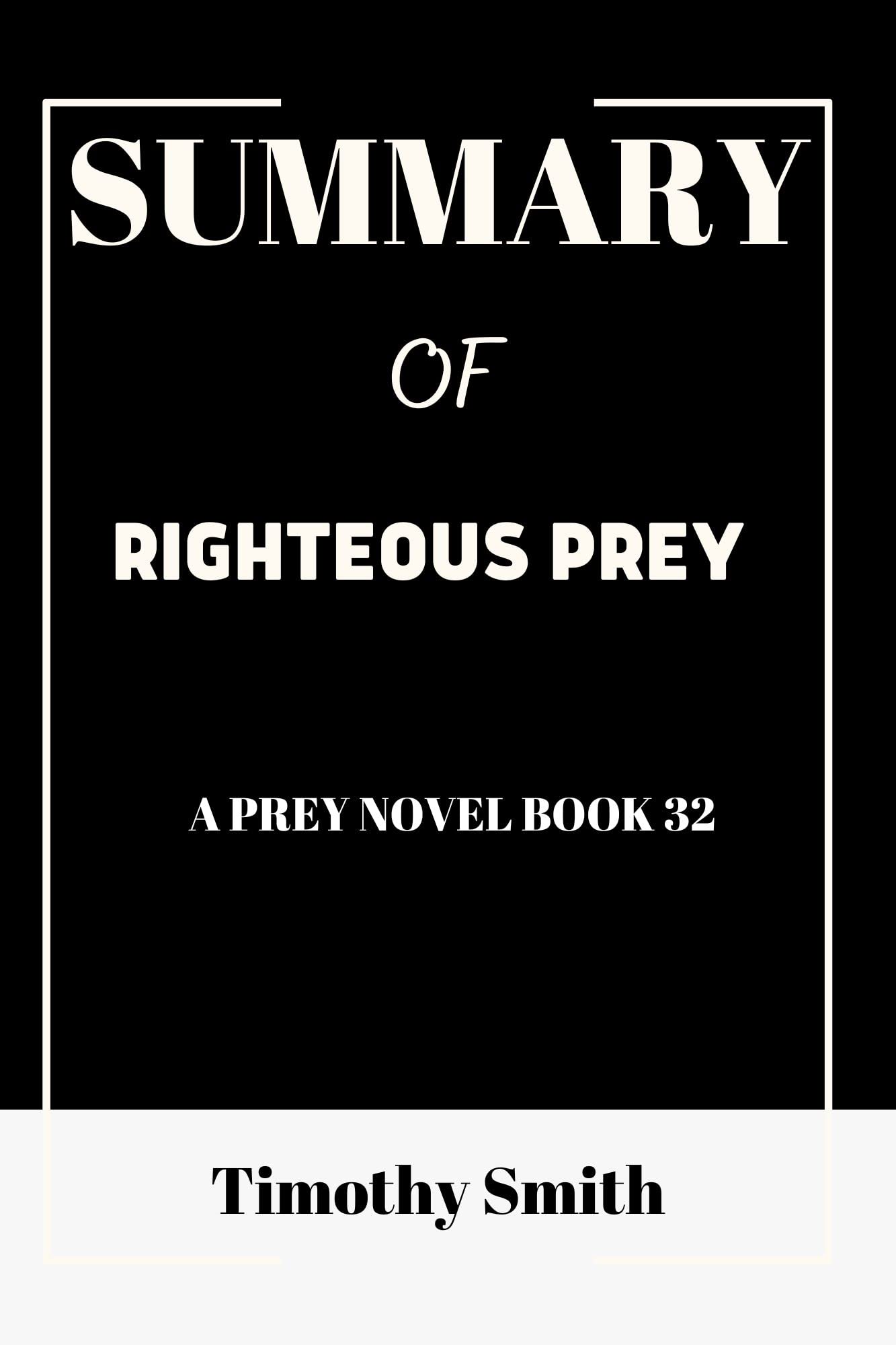 Summary Of Righteous Prey: A Prey Novel Book 32 By John Sandford by ...