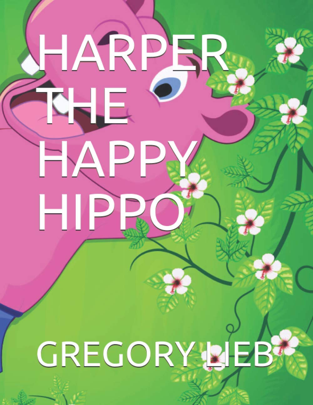 HARPER THE HAPPY HIPPO by Gregory Lieb | Goodreads