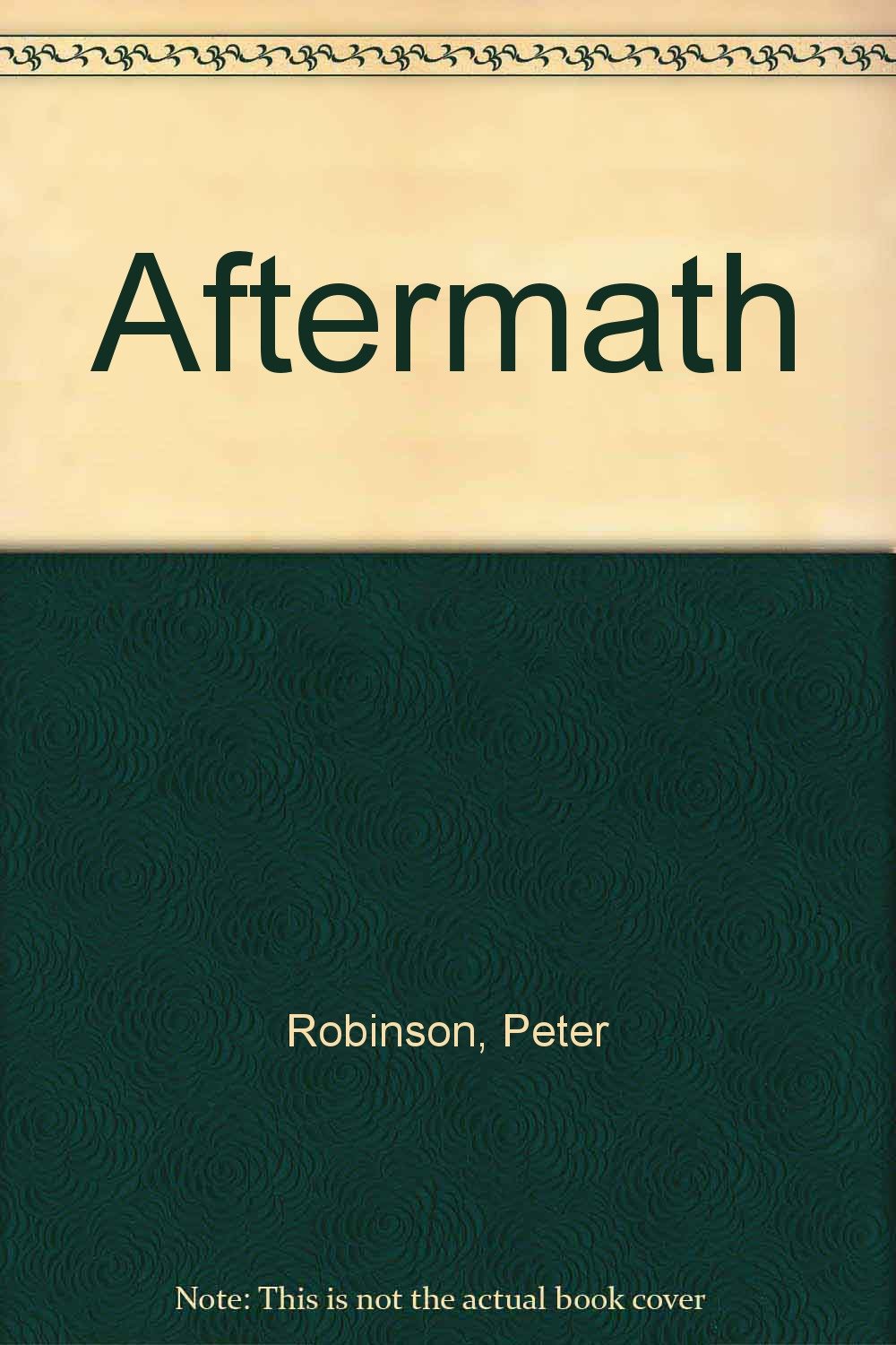 Aftermath by Peter Robinson | Goodreads