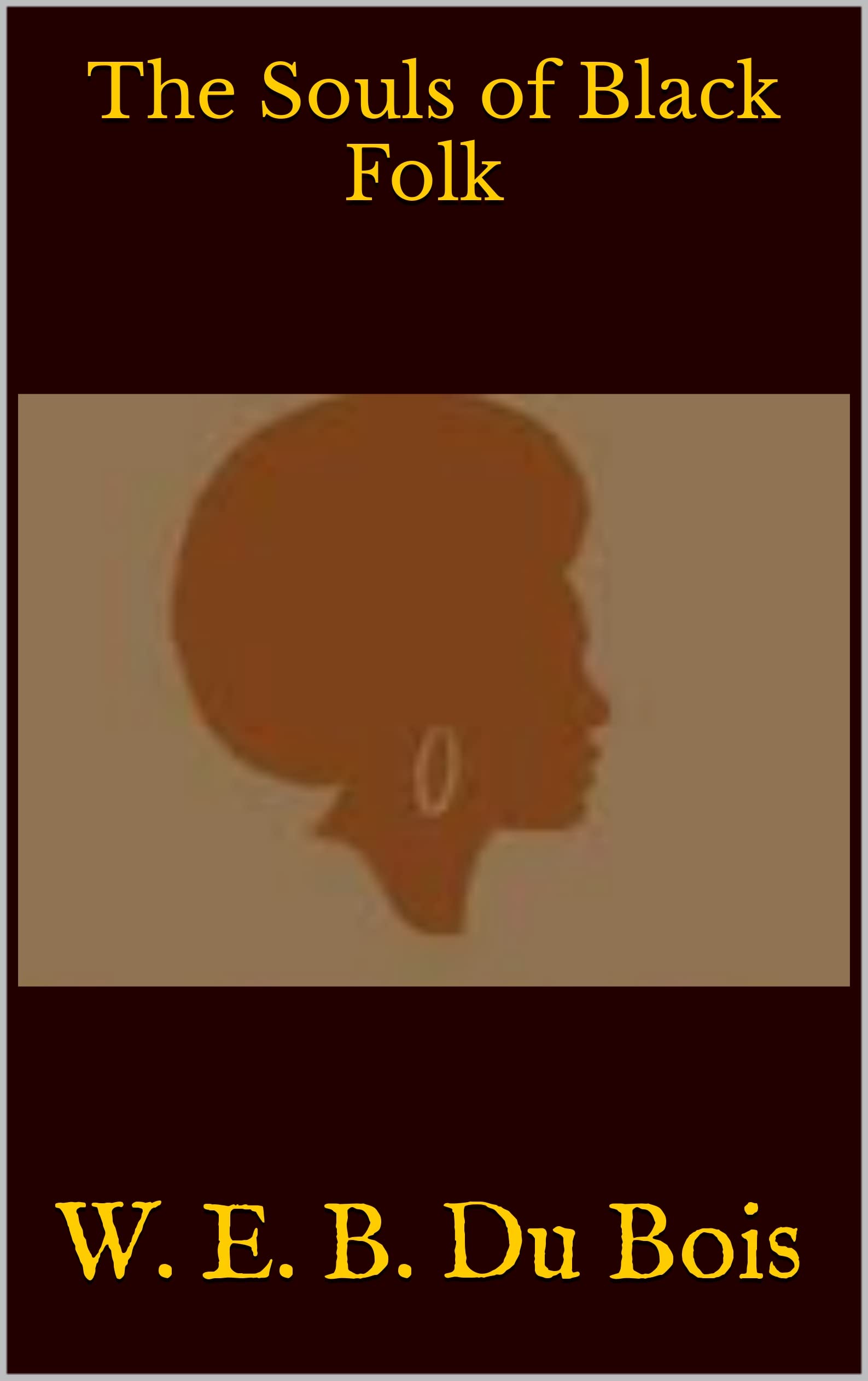 The Souls of Black Folk:Annotated by W.E.B. Du Bois | Goodreads