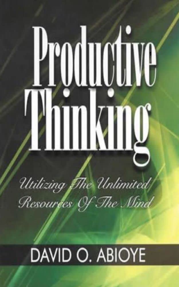 PRODUCTIVE THINKING by DAVID ABIOYE | Goodreads