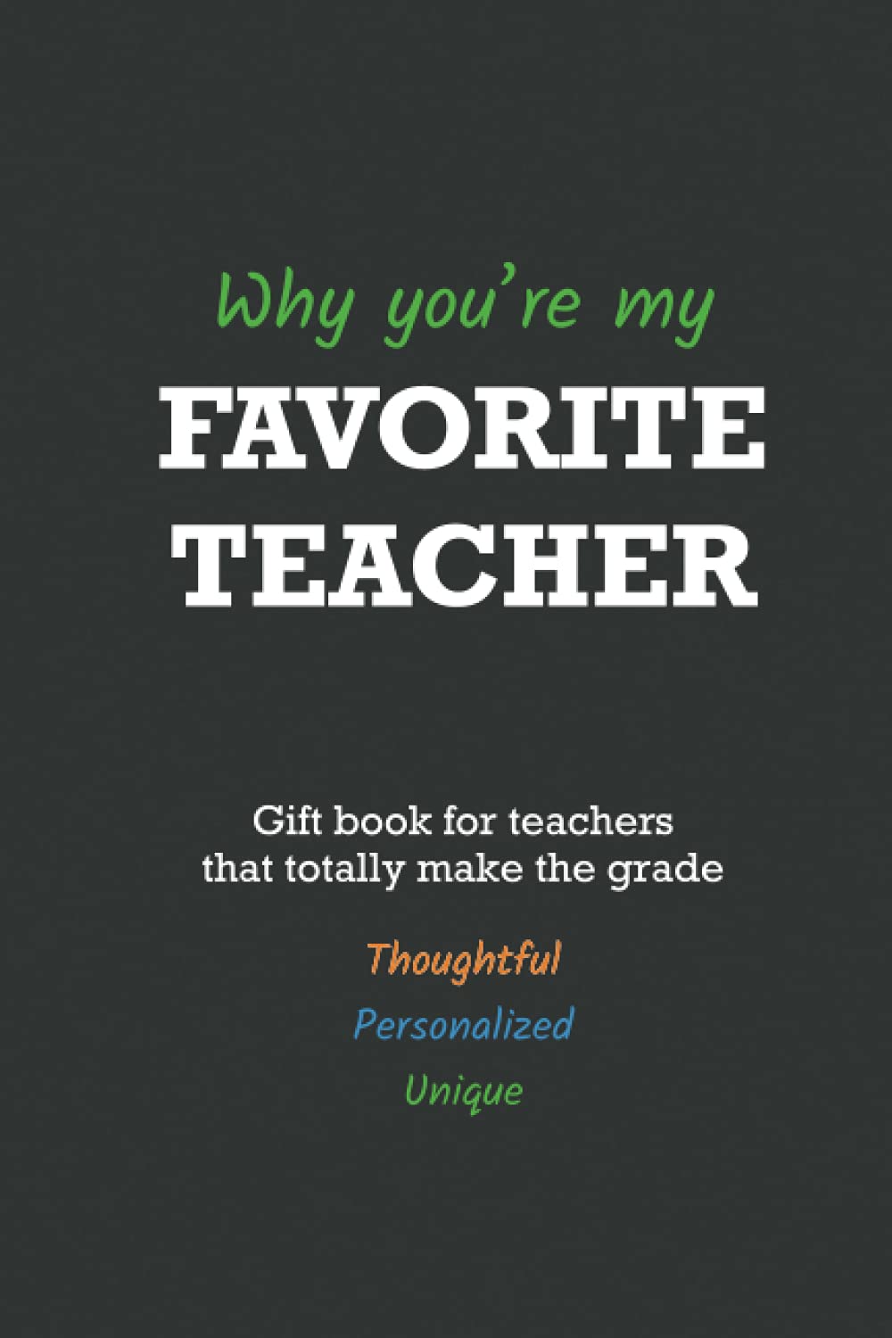 Why you're my favorite teacher: a gift book for teachers that totally ...