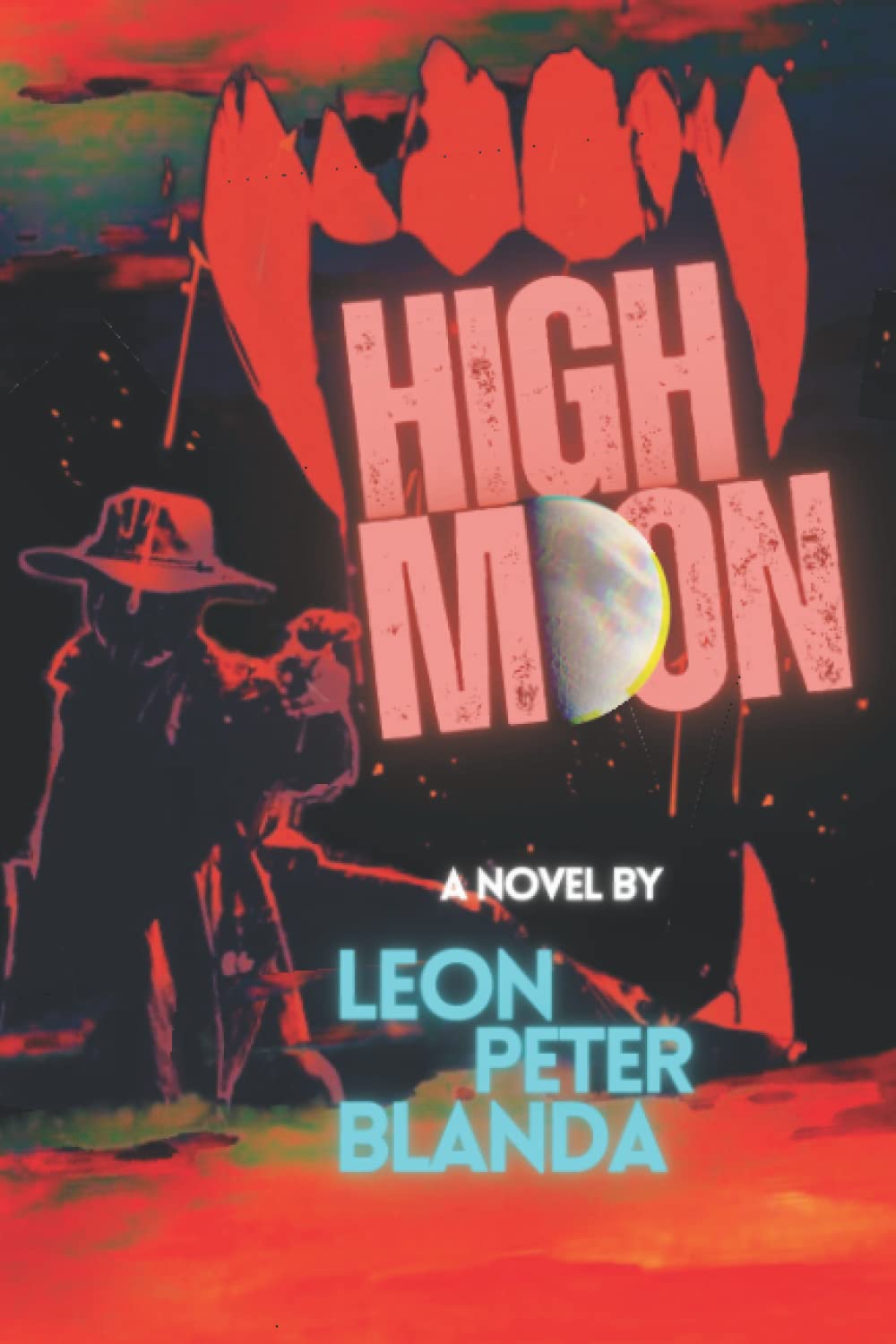 High Moon by Leon Peter Blanda | Goodreads