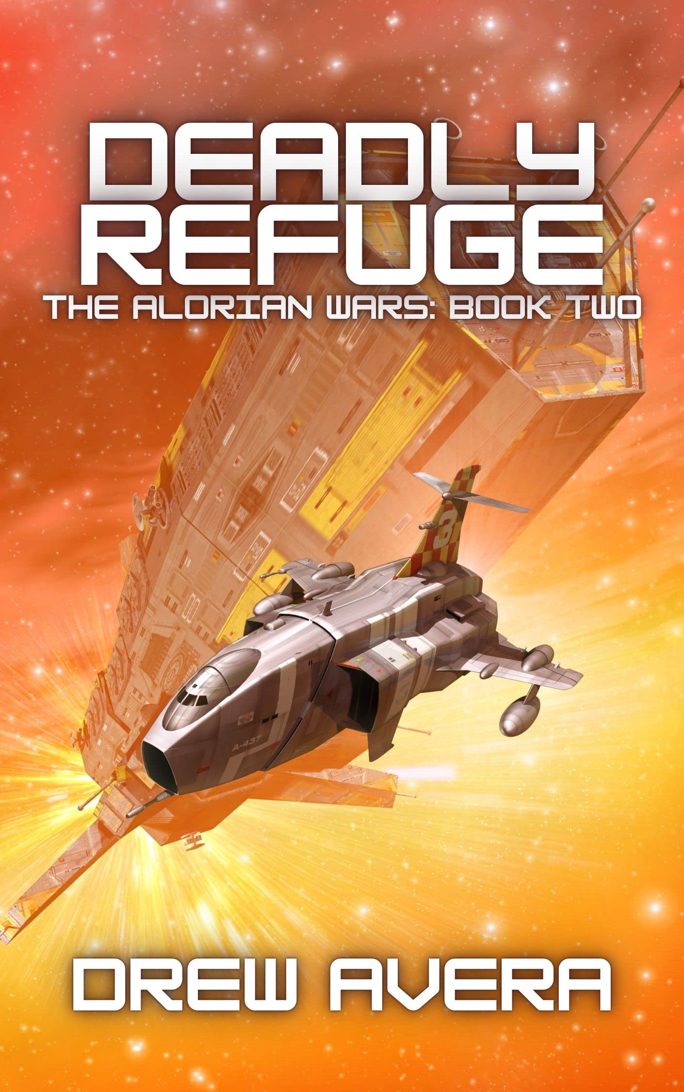 Deadly Refuge: The Alorian Wars Space Opera Series by Drew Avera ...