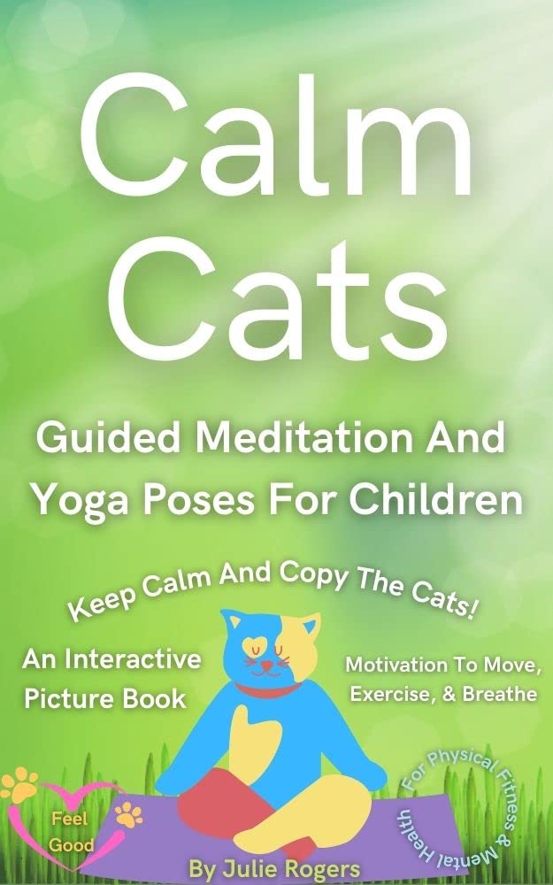 Calm Cats Guided Meditation And Yoga Poses For Children: Keep Calm And ...