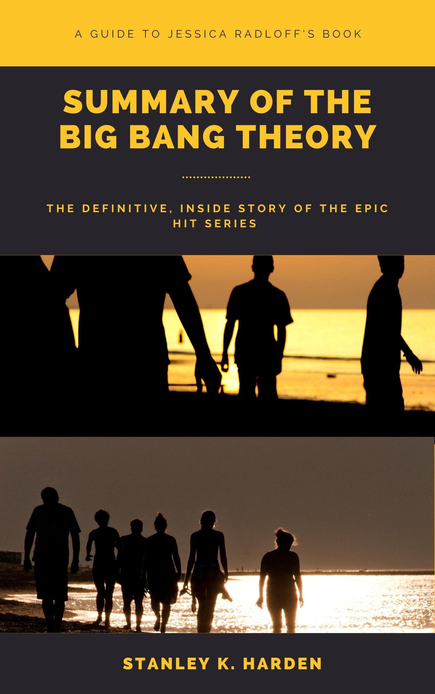 Summary Of The Big Bang Theory The Definitive Inside Story Of The