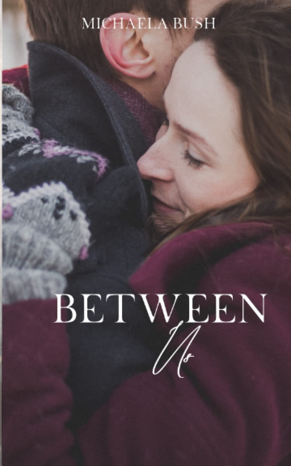 Between Us by Michaela Bush | Goodreads