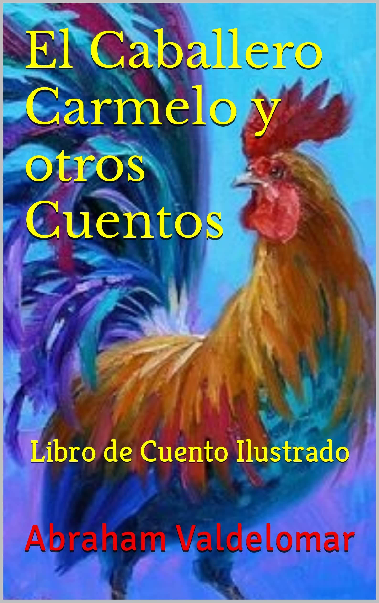 El Caballero Carmelo y otros Cuentos by Abraham Valdelomar | Goodreads