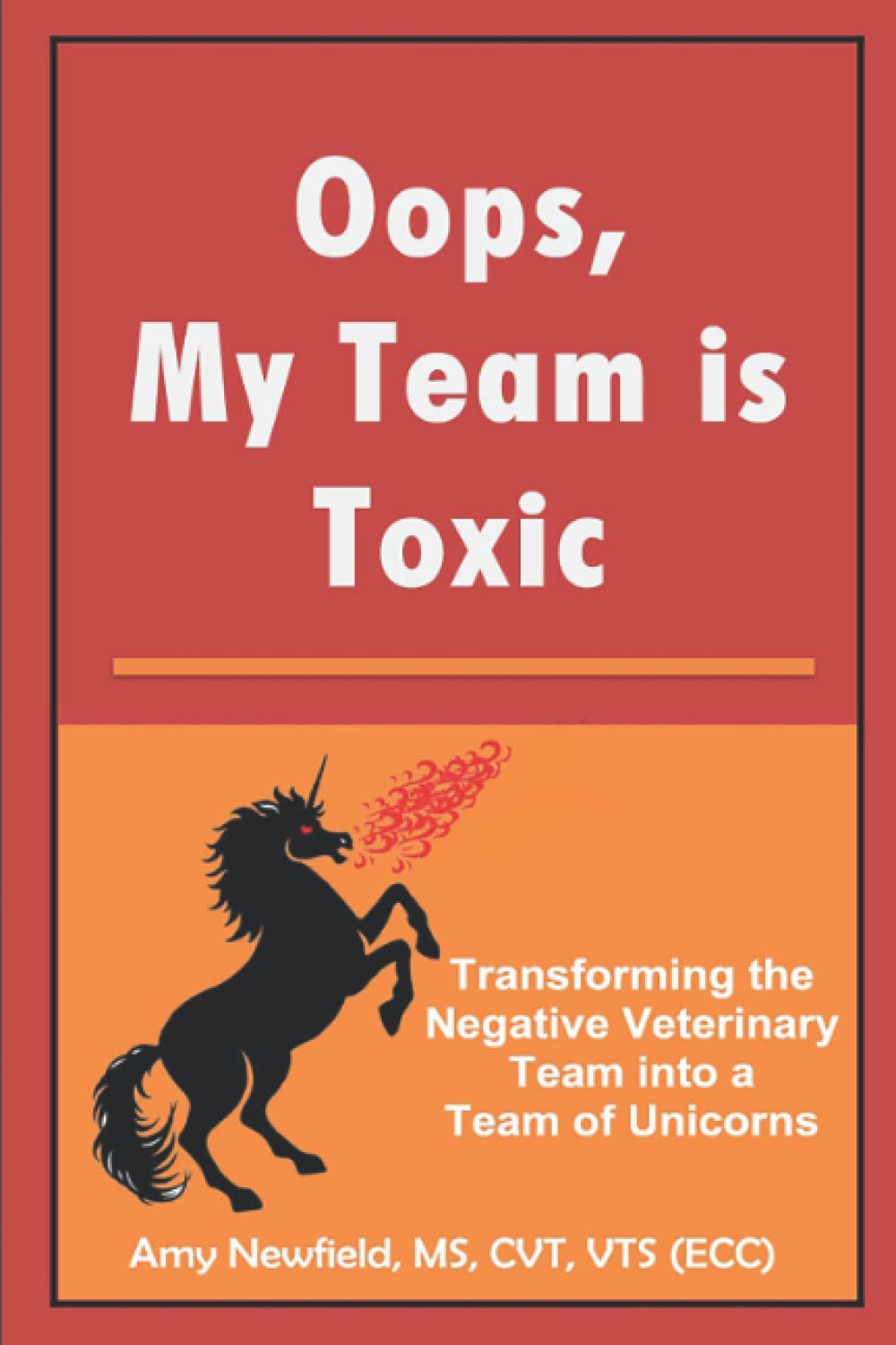 Oops, My Team is Toxic: Transforming the Negative Veterinary Team into ...