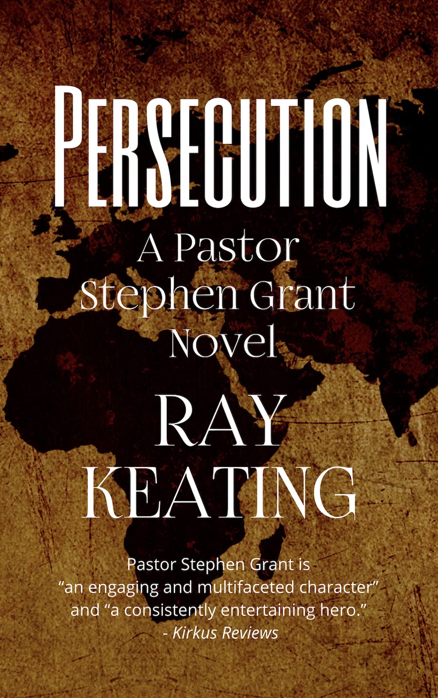 Persecution: A Pastor Stephen Grant Novel by Ray Keating | Goodreads
