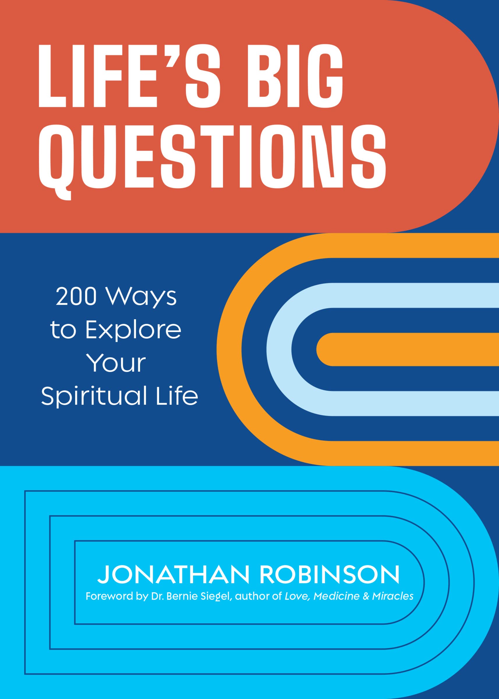 Life's Big Questions: 200 Ways to Explore Your Spiritual Life by ...