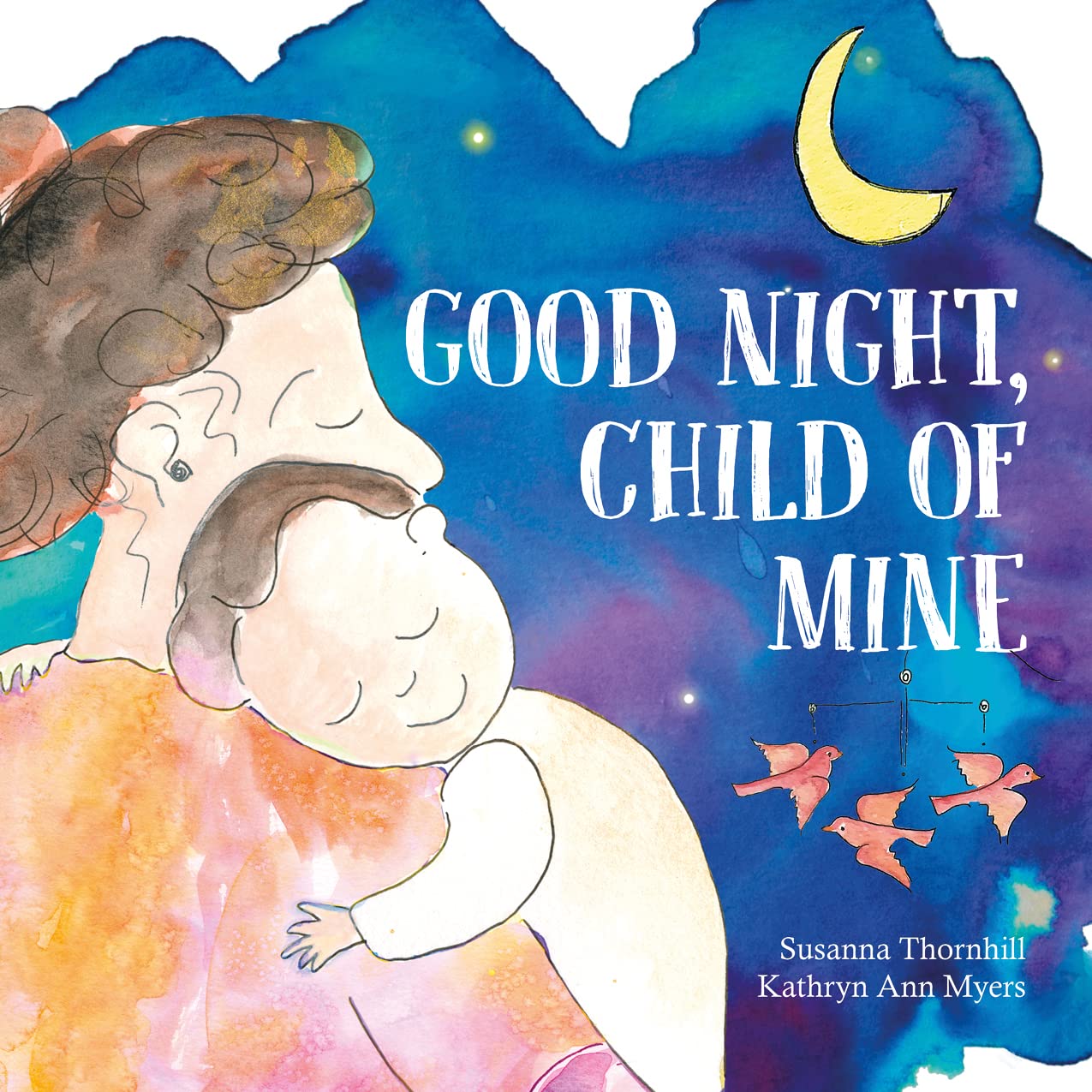 Good Night, Child of Mine by Susanna Thornhill | Goodreads