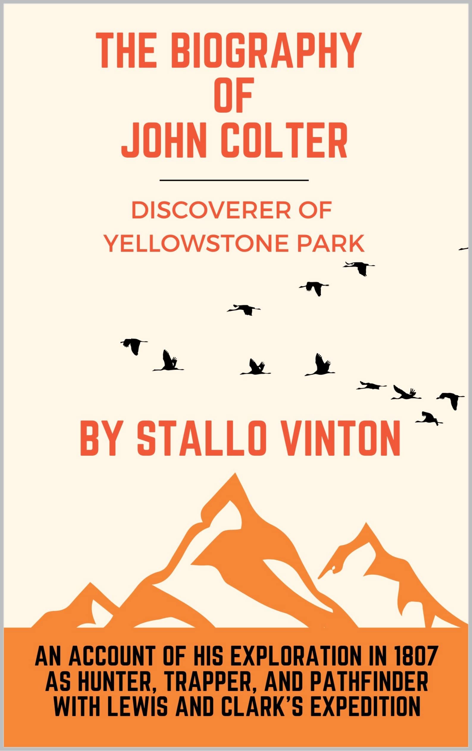The Biography of John Colter: The Discoverer of Yellowstone Park by ...