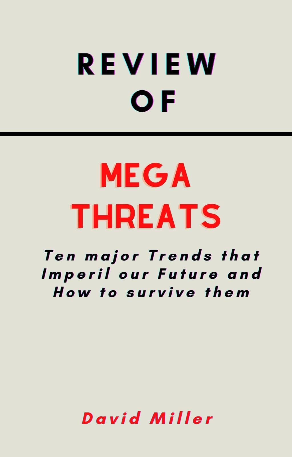 Review of Mega Threats: Ten major Trends that Imperil our Future and ...