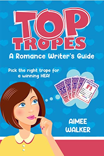 Top Tropes: A Romance Writer's Guide by Aimee Walker | Goodreads
