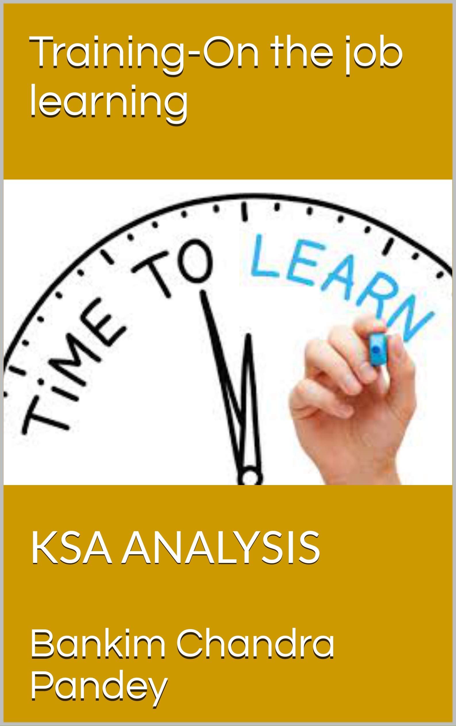 Training-On the job learning: KSA ANALYSIS by Bankim Chandra Pandey ...