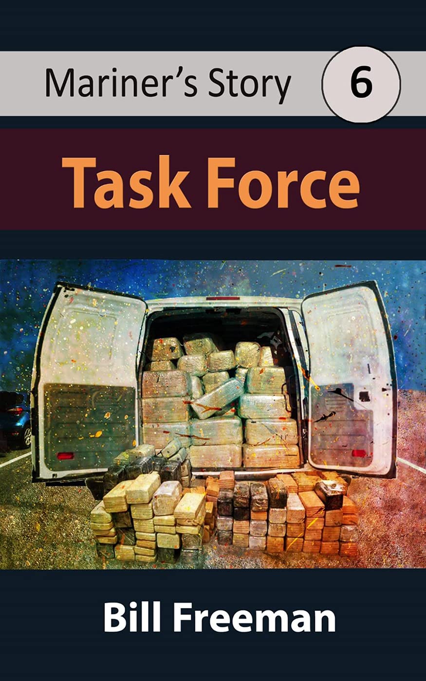 Task Force: Mariner’s Story 6 (Mariner's Story) by Bill Freeman | Goodreads