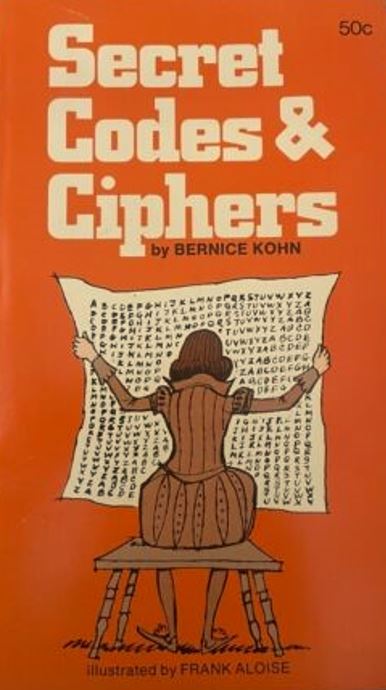 Secret Codes and Ciphers by Bernice Kohn Hunt | Goodreads