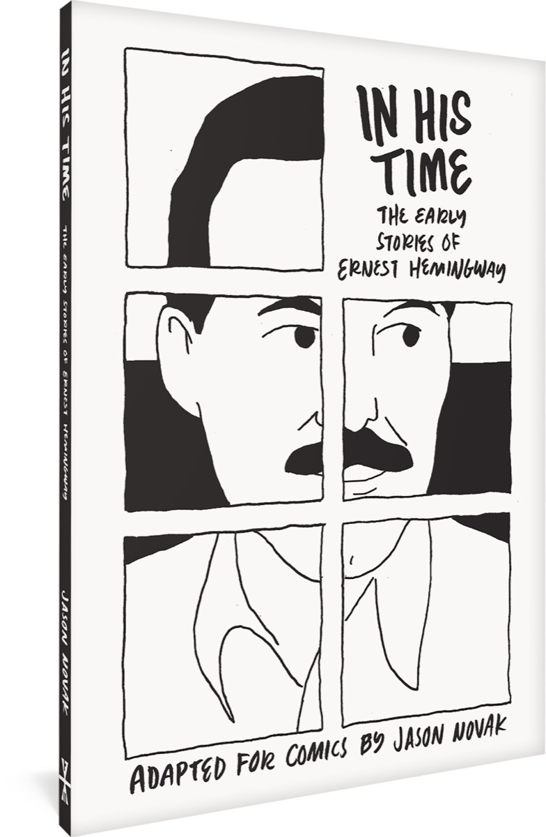 In His Time: The Early Stories of Ernest Hemingway by Jason Novak ...