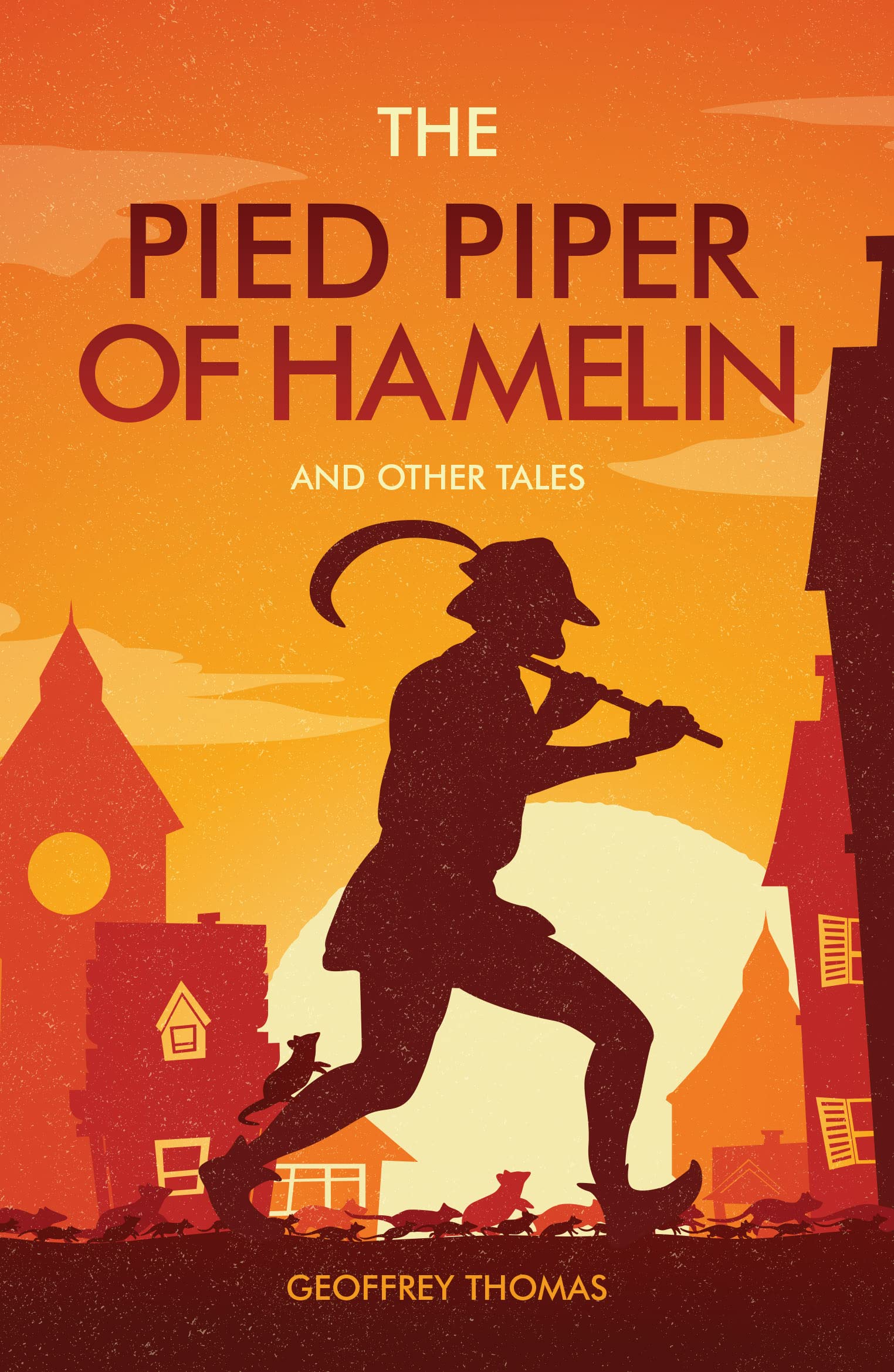 The Pied Piper of Hamelin: And Other Tales by Geoffrey Thomas | Goodreads