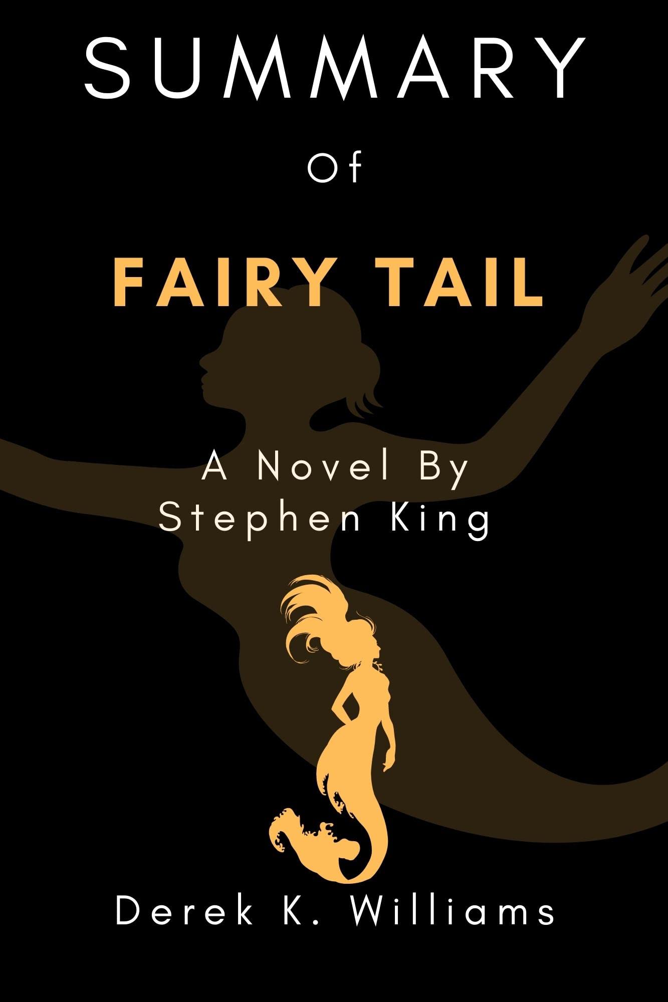 SUMMARY OF FAIRY TALE : By Stephen King. by Derek K. Williams | Goodreads
