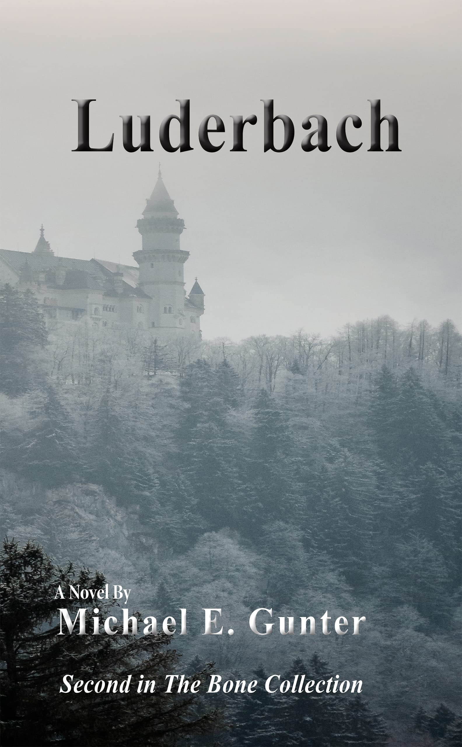 Luderbach: Second in the Bone Collection by Michael Gunter | Goodreads